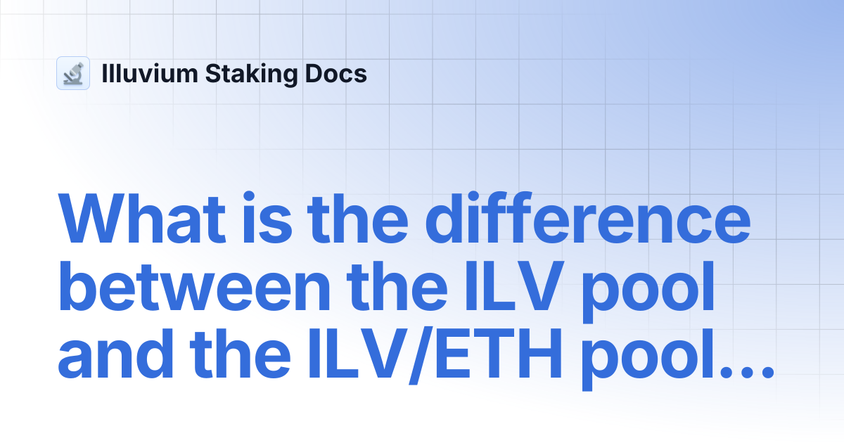 What is the difference between the ILV pool and the ILV/ETH pool ...