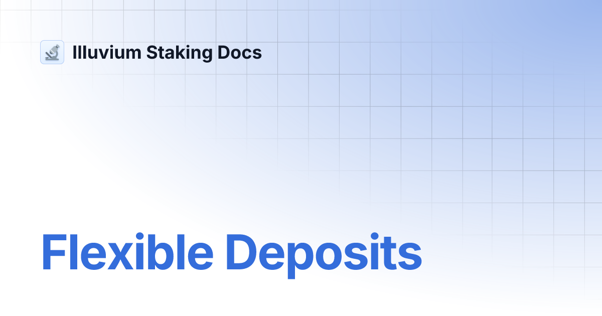 Flexible Deposits | Illuvium Staking Docs